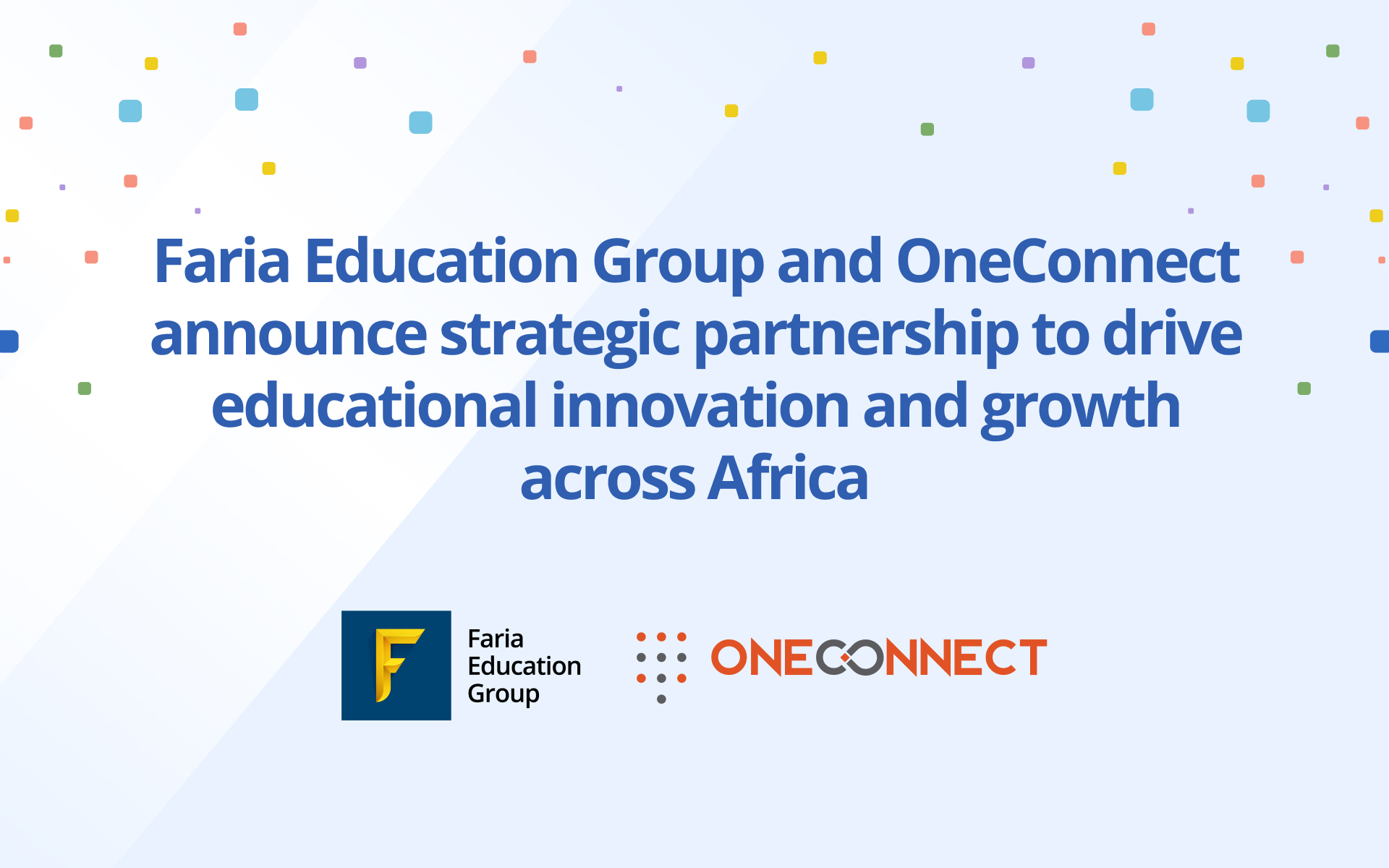 OneConnect and Faria Education Group Announce Strategic Partnership to Drive Educational ...